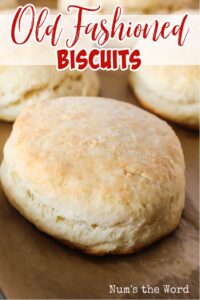 Old Fashioned Biscuits - Num's the Word
