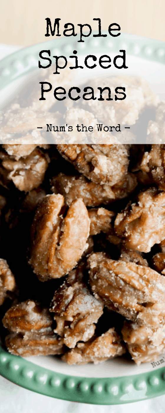 Maple Spiced Pecans - Num's the Word