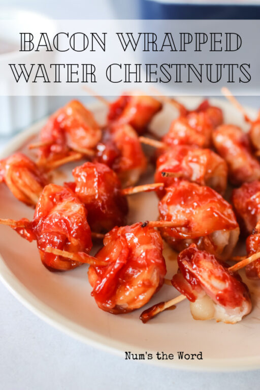 Bacon Wrapped Water Chestnuts - Num's the Word