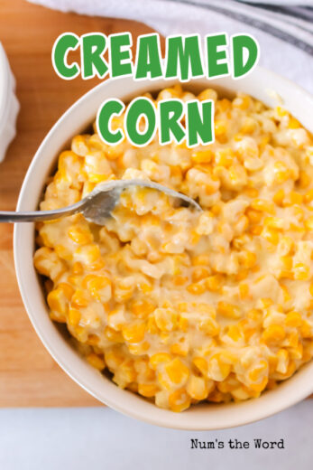 Easy Creamed Corn Recipe - Num's the Word