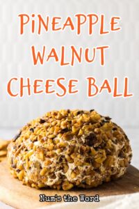 Pineapple Walnut Cheese Ball - Num's the Word